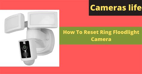 How To Reset Ring Floodlight Camera Detailed Guide 2023 Cameras Life