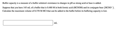 Solved Buffer Capacity Is A Measure Of A Buffer Solution S Chegg Com