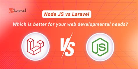 laravel vs node js which is better for your web development needs read trending blogs