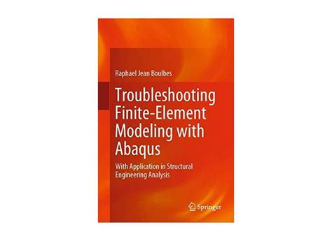 Troubleshooting Finite Element Modeling With Abaqus With Application
