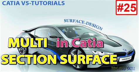 Multi section surface in catia Hướng dẫn lệnh Multi section trong catia phần surface Tips