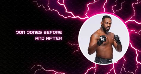 Jon Jones Before And After Big Bones Ufc Star Jon Jones Shows Off Incredible Body Transformation