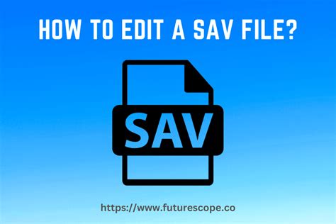 How To Edit A SAV File