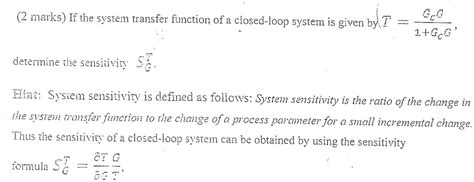 Solved Control System Please Help 2 Marks If The System Transfer Function Of A Closed Loop