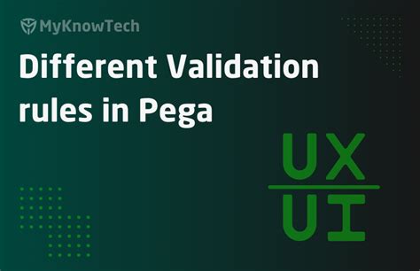 Validation Rules In Pega Myknowtech