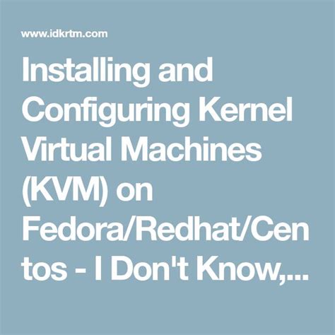 Installing And Configuring Kernel Virtual Machines KVM On Fedora Redhat Centos I Don T Know