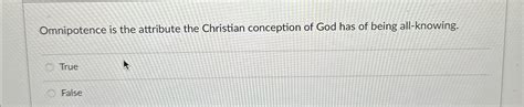 Solved Omnipotence Is The Attribute The Christian Conception