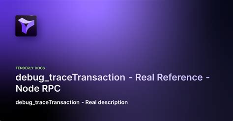 debug tracetransaction real reference node rpc tenderly documentation
