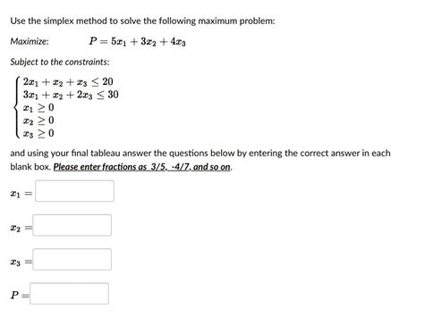 Use The Simplex Method To Solve The Following Maximum Problem Maximize P 5x1 3x2 4x3
