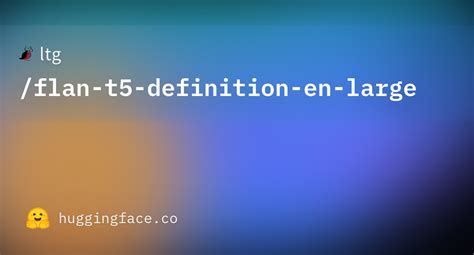 Ltg Flan T Definition En Large Hugging Face