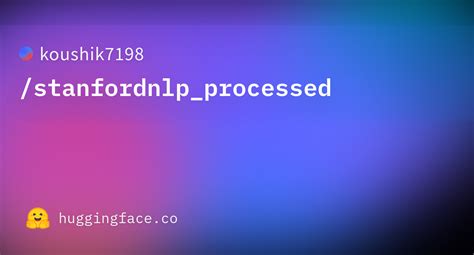 Koushik7198stanfordnlpprocessed · Datasets At Hugging Face