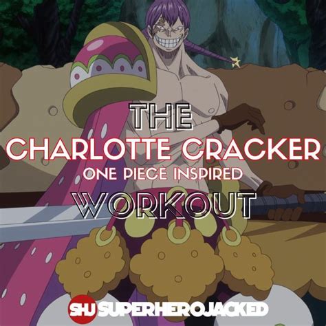 Charlotte Cracker Workout Train Like Thousand Arms From One Piece