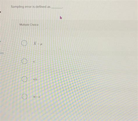 solved sampling error is defined as multiple choice xˉ−μ σ