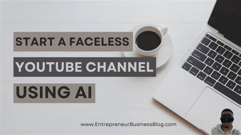 How to Start a Faceless Finance YouTube Channel Using AI: A Step-by-Step Guide - Entrepreneur ...