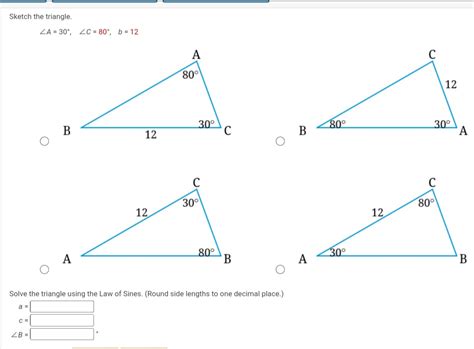 Solved Sketch The Triangle ∠ A 30 ∘ ∠ C 80 ∘ B 12 Solve The Triangle Using The Law Of Sines