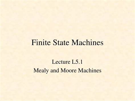 Ppt Finite State Machines Powerpoint Presentation Free Download Id