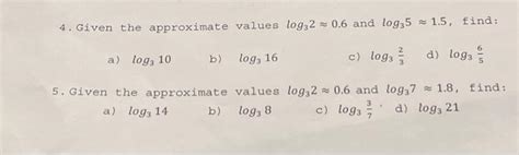 Solved 4 Given The Approximate Values Log32≈0 6 And
