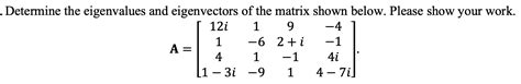 Solved Determine The Eigenvalues And And Eigenvectors Of The