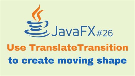 JavaFX And Scene Builder Course IntelliJ TranslateTransition Animating Shape YouTube