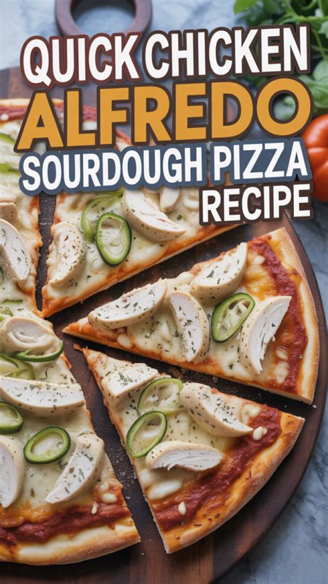 Chicken Alfredo Sourdough Pizza Recipe Food Blasts