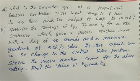 Solved Which Gave A A What Is The Controller Gain Of A Chegg