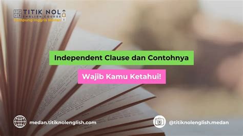 Independent Clause Dan Contohnya Wajib Kamu Ketahui