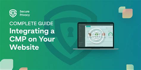 Comprehensive Guide To Integrating A Consent Management Platform Cmp On Your Website