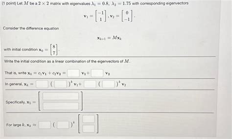Solved 1 Point Let M Be A 2 X 2 Matrix With Eigenvalues A₁