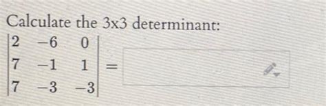 [answered] Calculate The 3x3 Determinant 6 0 1 3 277 1 3 Kunduz