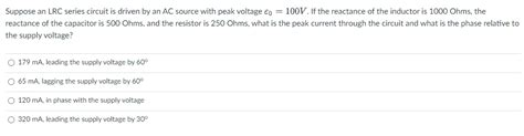 Solved Suppose An LRC Series Circuit Is Driven By An AC Chegg