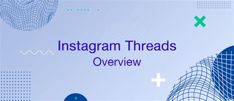 Review Of The Social Network Instagram Threads Capabilities And