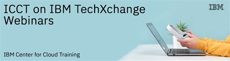 ICCT On IBM TechXchange Webinars ICCT On IBM TechXchange Webinars