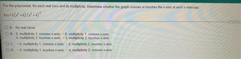 Solved For The Polynomial List Each Real Zero And Its Chegg
