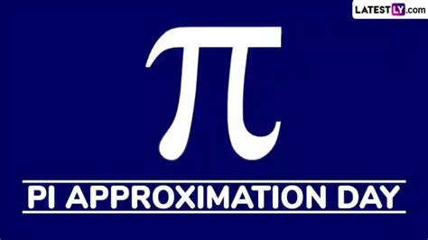 Pi Approximation Day 2025 Date Here S Significance Of The Day Dedicated To The Mathematical