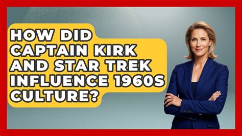 How Did Captain Kirk And Star Trek Influence 1960s Culture Im A 60s