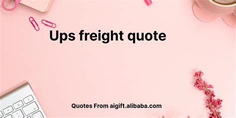 100 Expert Ups Freight Quotes For Efficient Shipping