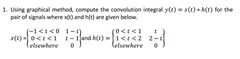 Solved 1 Using Graphical Method Compute The Convolution