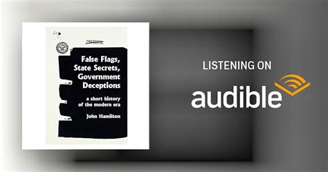 False Flags State Secrets Government Deceptions A Short History Of