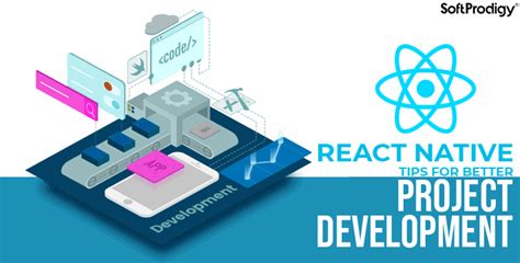 React Native Tips To Help You Build A Better Project In SoftProdigy