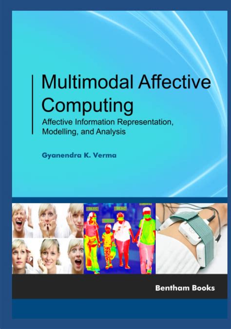 Multimodal Affective Computing Affective Information Representation Modelling And Analysis