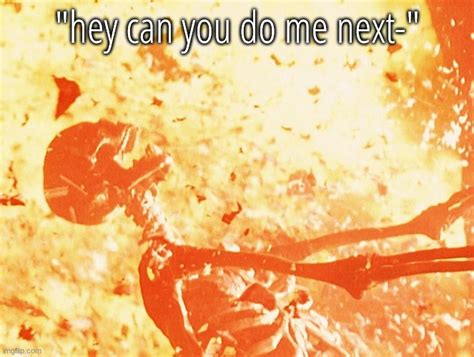 Fire Skeleton Imgflip