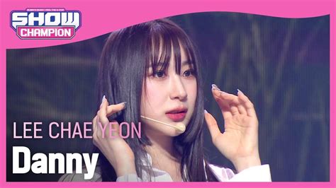 [hot Debut] Lee Chae Yeon Danny 이채연 대니 L Show Champion L Ep 454