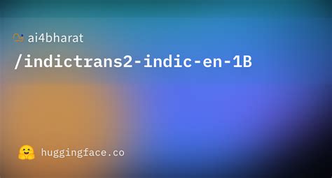 ai4bharat indictrans2 indic en 1b · hugging face