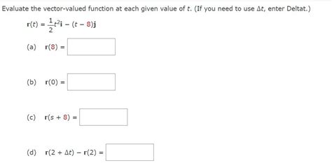 Solved Evaluate The Vector Valued Function At Each Given Chegg Com