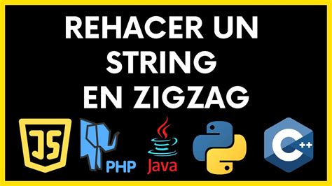 Rehacer Un String En Zigzag En C Python Java Javascript Php