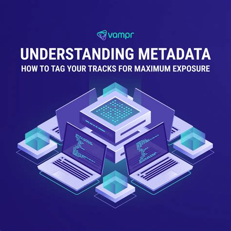 Understanding Metadata How To Tag Your Tracks For Maximum Exposure