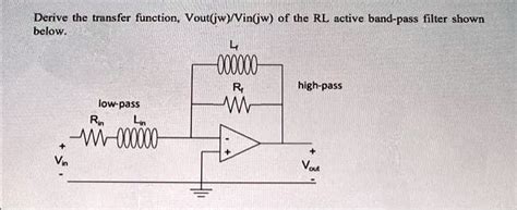 Derive The Transfer Function Voutjwvinjw Of The Rl Active Band
