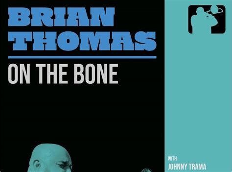 Jazz Chill Brian Thomas On The Bone