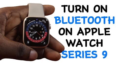 How To Turn On Bluetooth On Apple Watch Series 9 Youtube