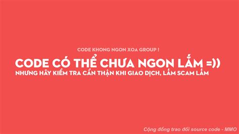 Code Không Ngon Xoá Group Mua Bán Source Code Em đang Có Source
